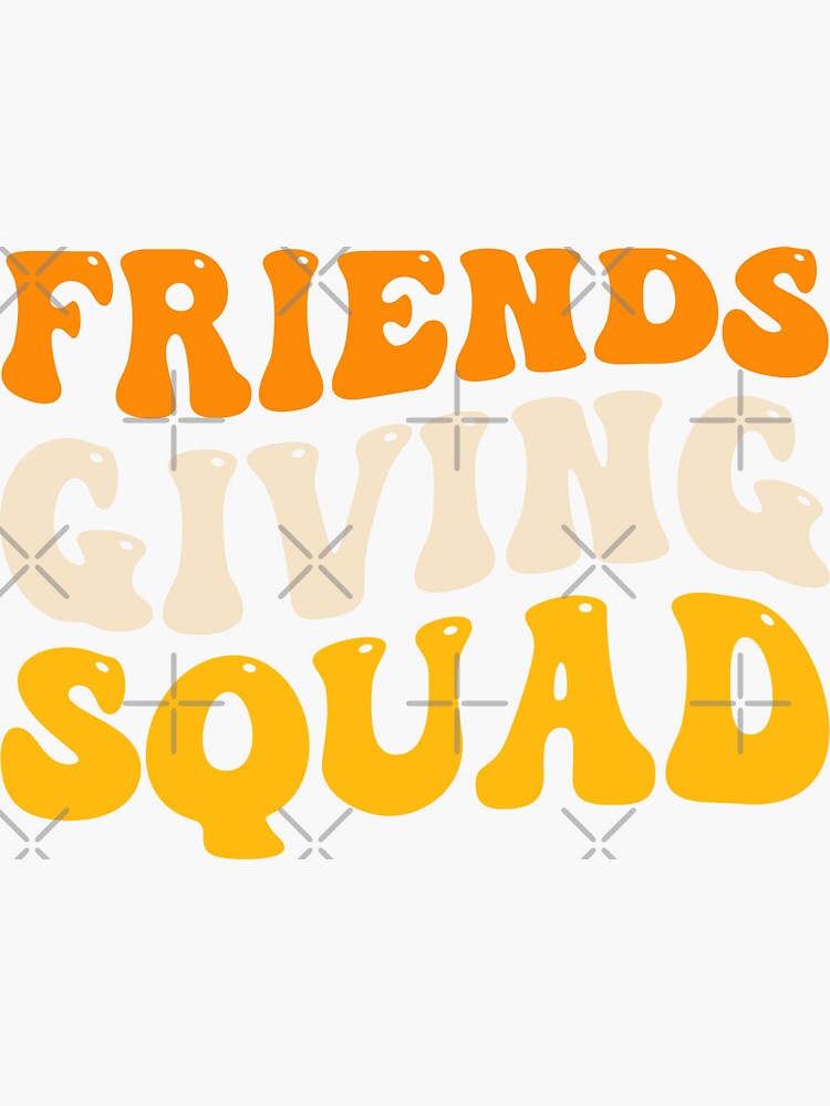 "Funny Friendsgiving Squad This Thanksgiving Turkey Day With Friends ...