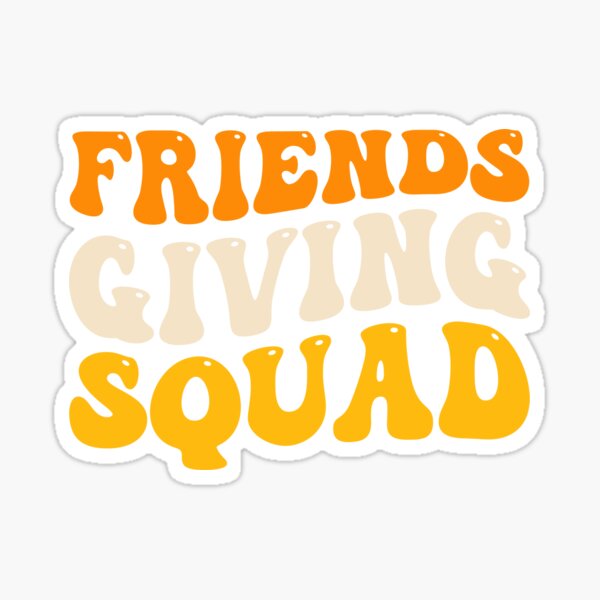 "Funny Friendsgiving Squad This Thanksgiving Turkey Day With Friends ...