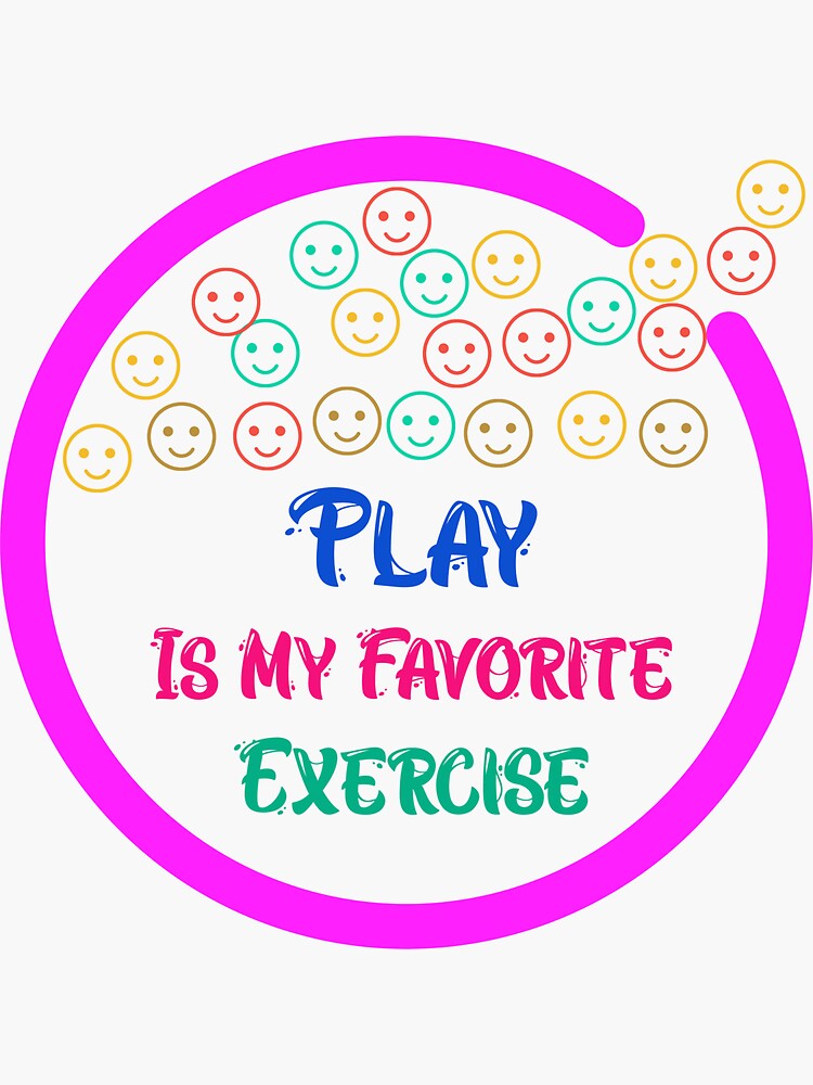 "Play Is My Favorite Exercise Cute Pediatric Physical Therapy" Sticker ...