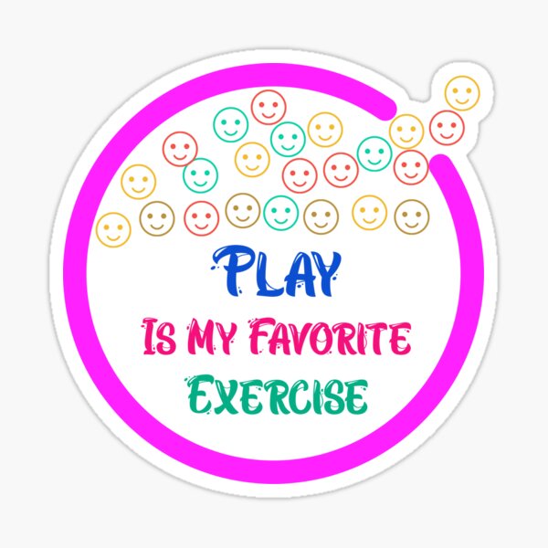 "Play Is My Favorite Exercise Cute Pediatric Physical Therapy" Sticker ...