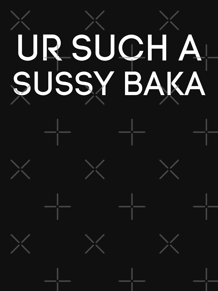 "ur such a sussy baka, sussy baka sus im amogus, sussy baka meme, sussy ...