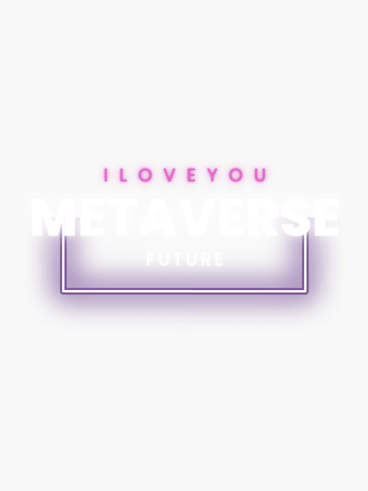 "Metaverse I Love You Reality Virtual VR " Sticker for Sale by ...