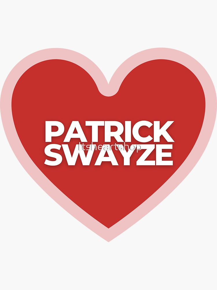 "I Heart Patrick Swayze" Sticker for Sale by Itsheartshop | Redbubble