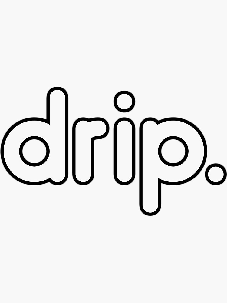 "This is drip. (black outline)" Sticker for Sale by drip-clothes ...