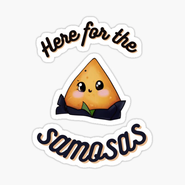"Here for the Samosas" Sticker for Sale by OfficerMeowMeow | Redbubble