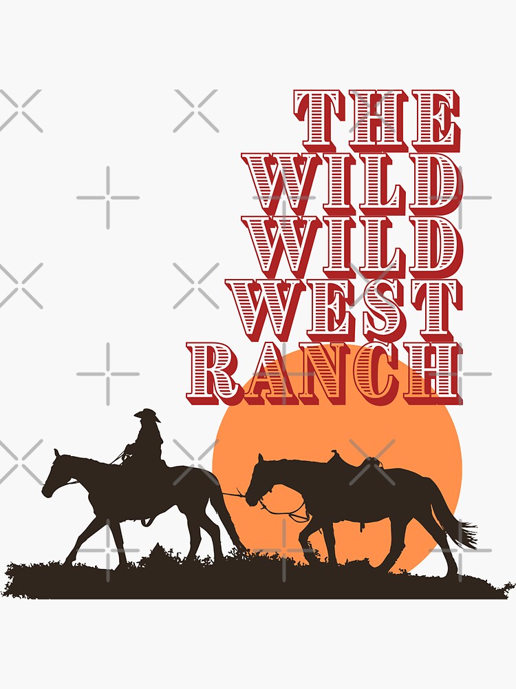 "Wild Wild West Ranch" Sticker for Sale by seriyusink69 | Redbubble
