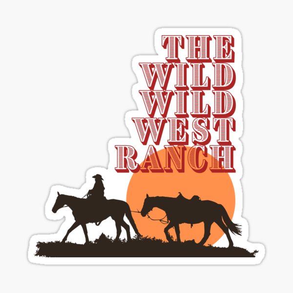 "Wild Wild West Ranch" Sticker for Sale by seriyusink69 | Redbubble