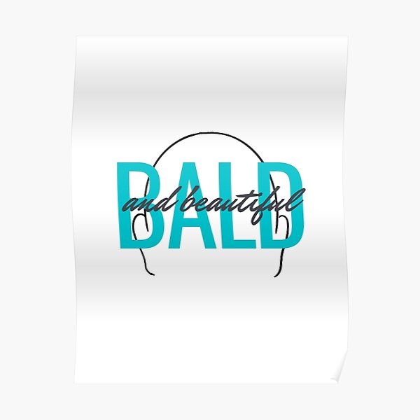 "Bald and Beautiful" Poster for Sale by golfpro1518 | Redbubble