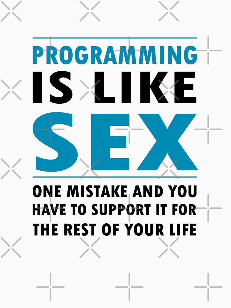 "Programming is Like Sex - Funny Programming Jokes - Light Color" T-shirt for Sale by ...