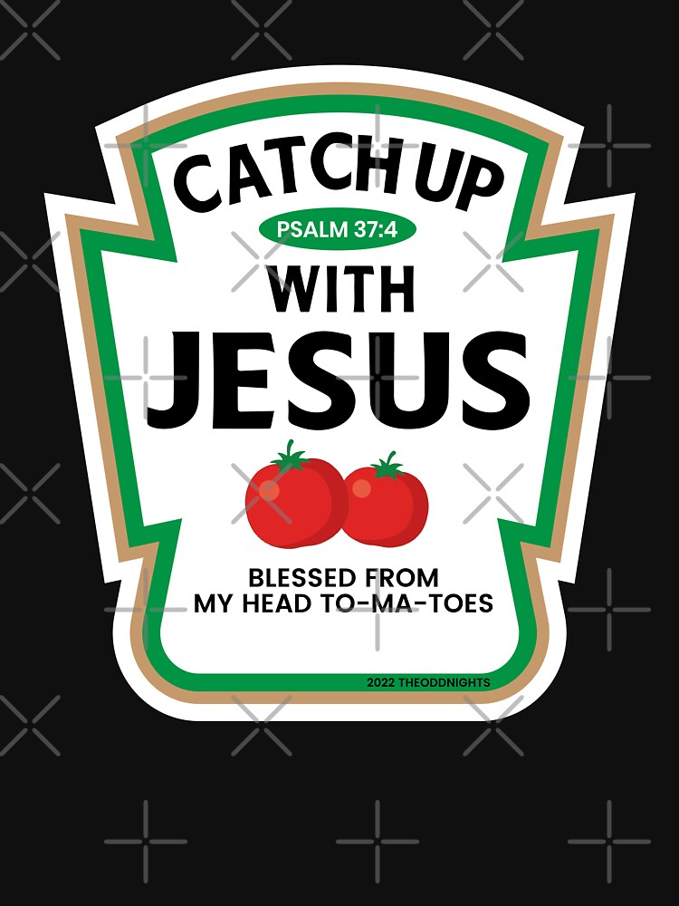 "Catch up with Jesus, PSALM 37:4" T-shirt for Sale by theoddnights ...