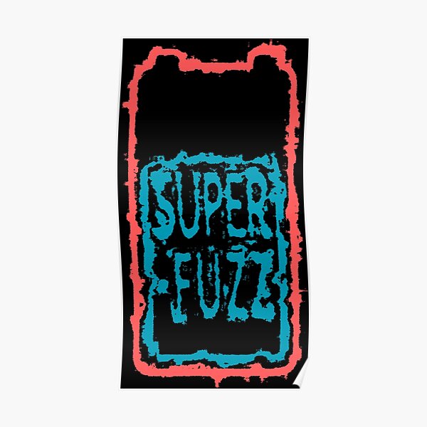 "The Legendary Super-Fuzz" Poster by ponton | Redbubble