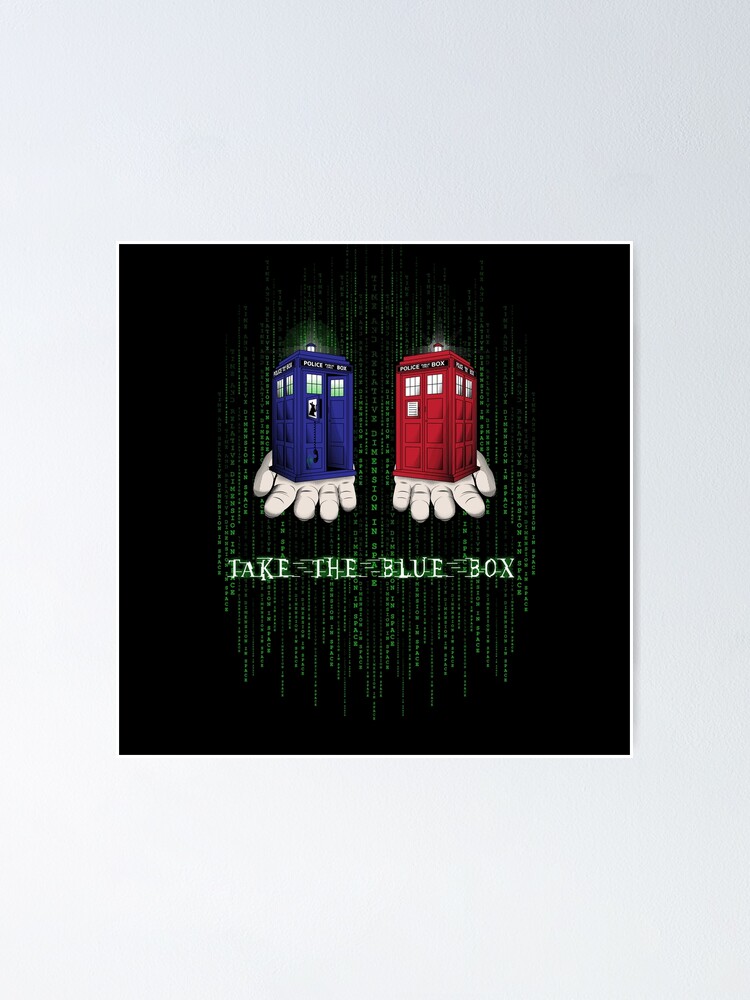 "Take The Blue Box" Poster by SwanStarDesigns | Redbubble