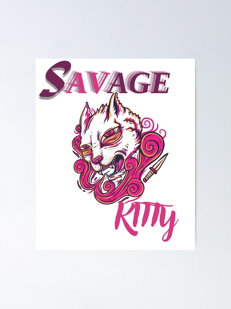"Savage cat,Kitty cat, savage cat pink with knife" Poster for Sale by ...