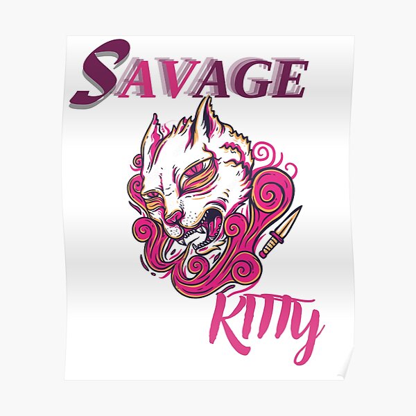"Savage cat,Kitty cat, savage cat pink with knife" Poster for Sale by ...