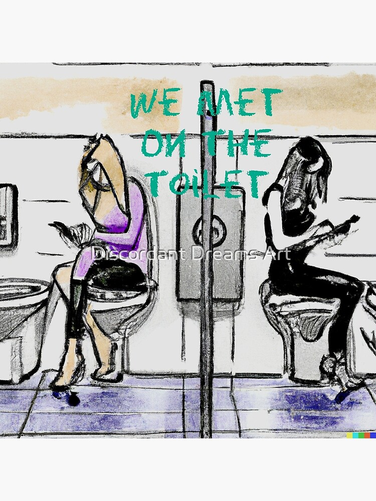 We Met On The Toilet Love Romance Friendship Poster For Sale By Discorddreams Redbubble