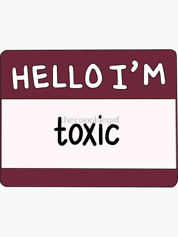 "Hello I'm Toxic" Sticker for Sale by thecoookiegal | Redbubble