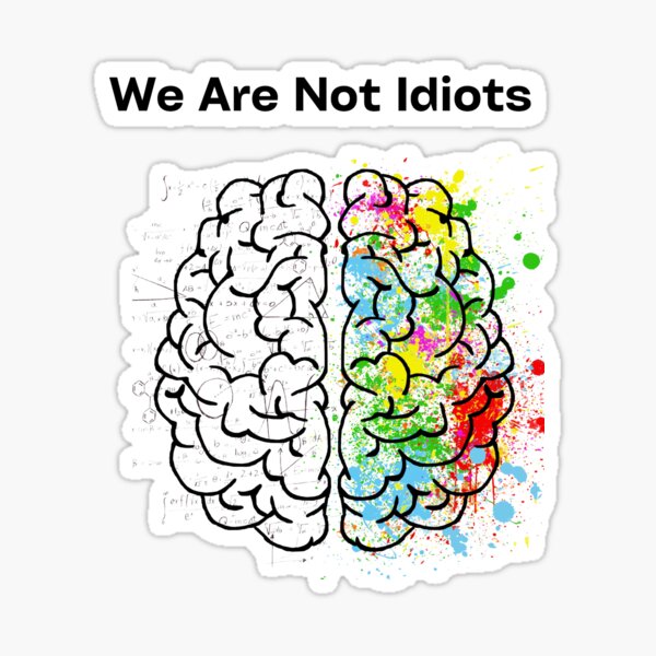 "we are not idiots" Sticker for Sale by DijaOutlet | Redbubble