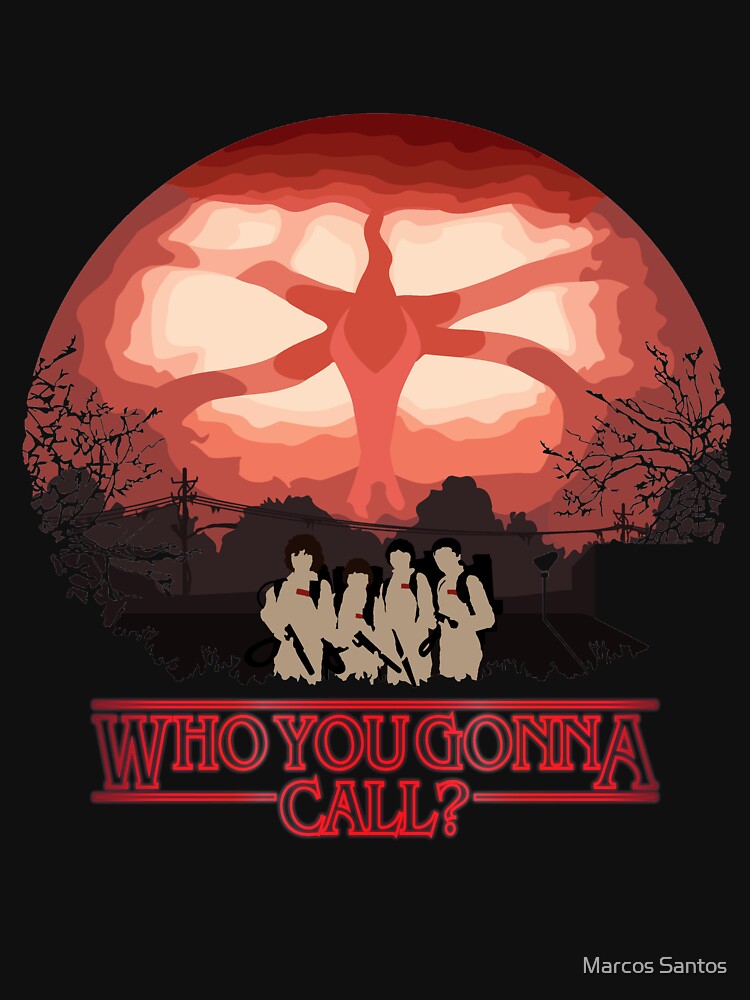 "Who you gonna call? Stranger Things" Essential T-Shirt for Sale by ...