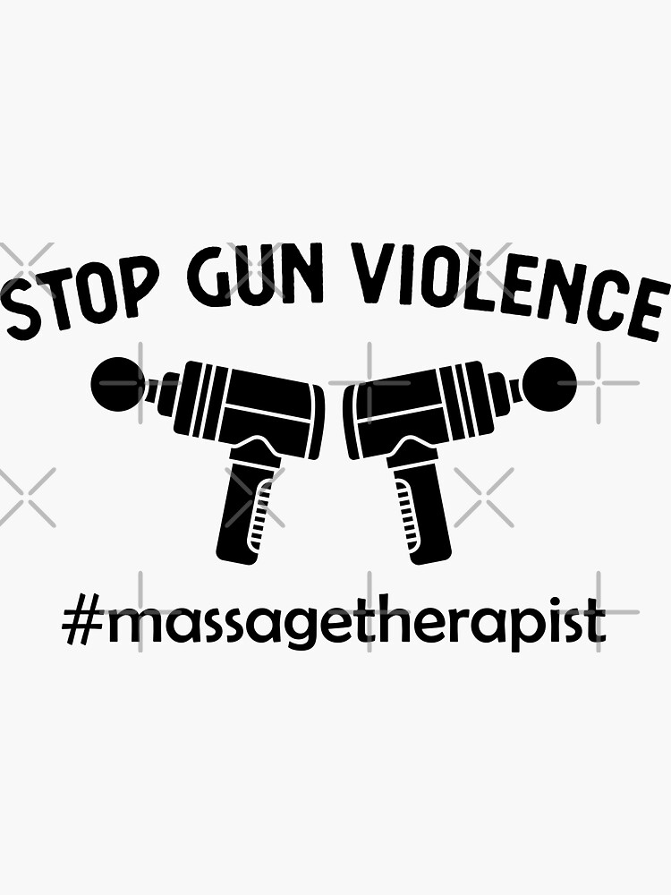 "Massage Therapist Stop Gun Violence" Sticker for Sale by GCFULLA ...