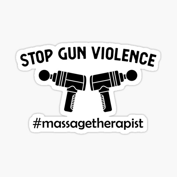 "Massage Therapist Stop Gun Violence" Sticker for Sale by GCFULLA ...