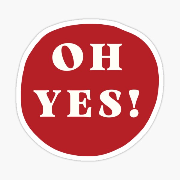 "Oh yes! i'm in" Sticker for Sale by badbug | Redbubble