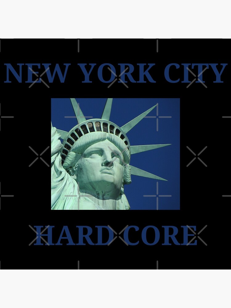 "New York City Hard Core & Statue of liberty blue" Poster for Sale by ...