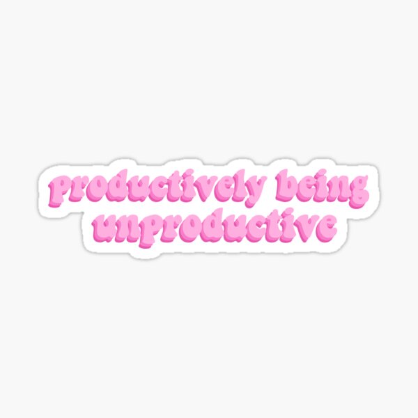 "Productively being unproductive - pink" Sticker for Sale by Cre8iveCat ...