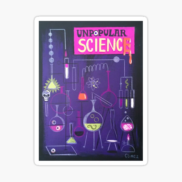 "Unpopular Science" Sticker for Sale by elgatogomez | Redbubble