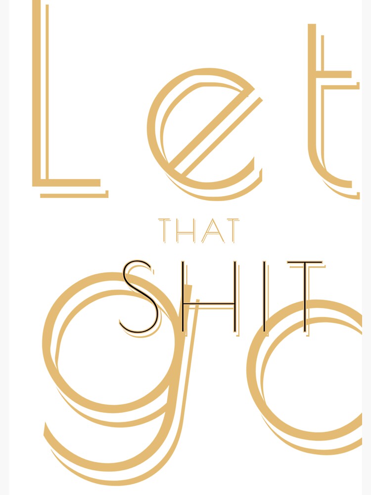 "Let That Shit Go! " Sticker for Sale by Miri-amI | Redbubble