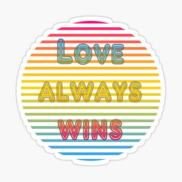 "Love always wins - LGBTQIA+ Supportive Sticker" Sticker for Sale by ...
