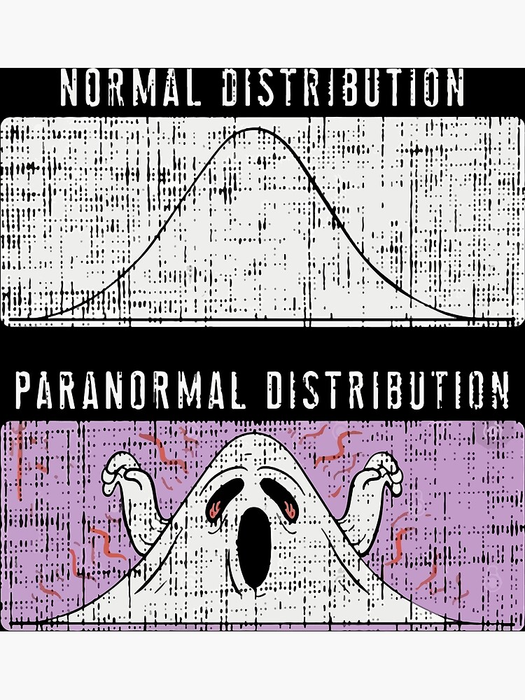 "Normal Distribution, Paranormal Distribution" Poster for Sale by Febry ...