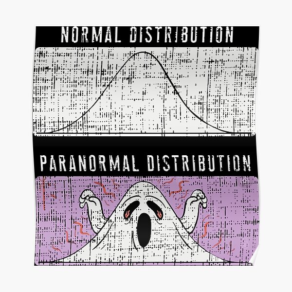"Normal Distribution, Paranormal Distribution" Poster for Sale by Febry ...
