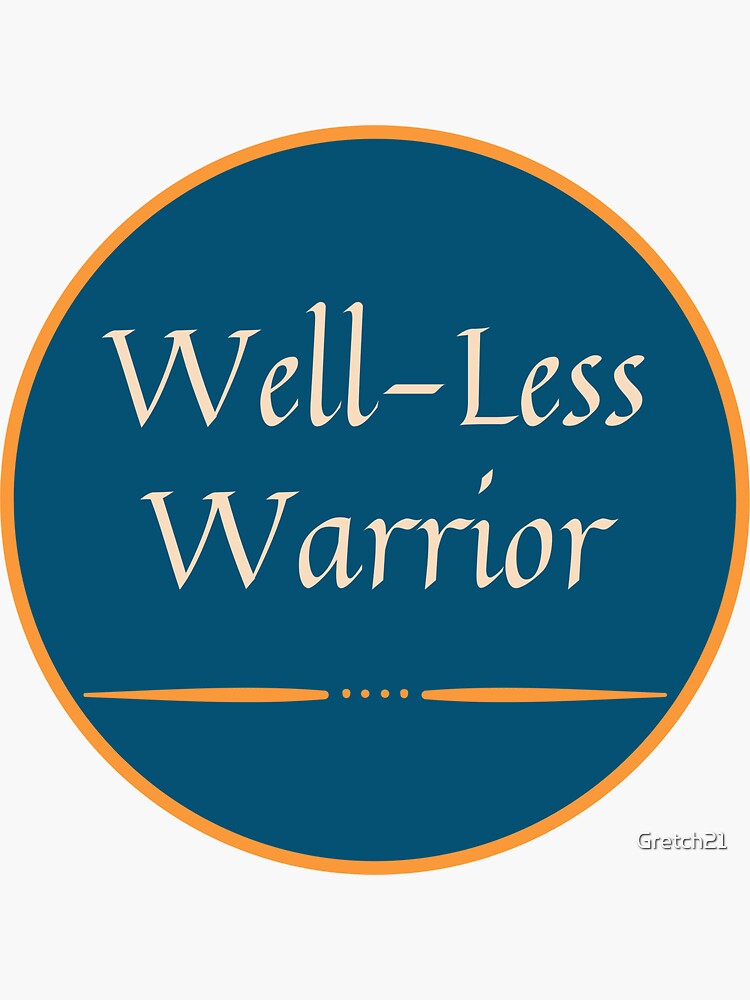 "Well Less Warrior - Circle" Sticker for Sale by Gretch21 | Redbubble