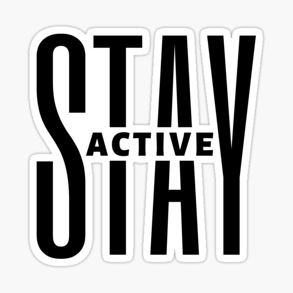 "Stay Active | Motivational Quote | Inspirational Quote" Sticker for ...