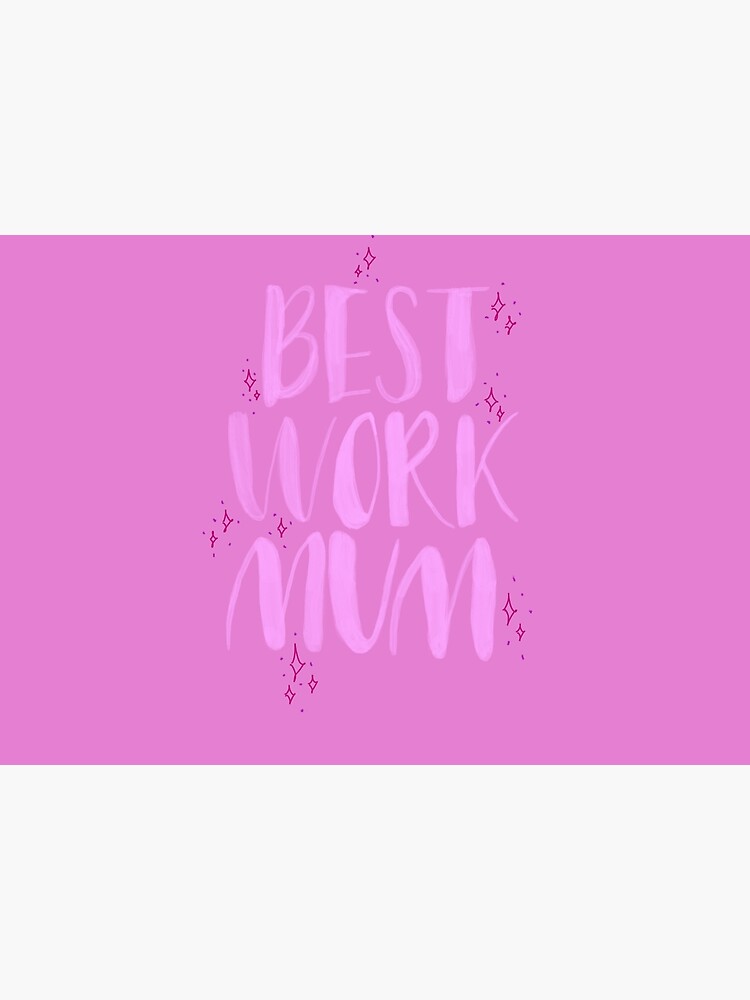"Best work mum" Poster for Sale by lolliesonsunday | Redbubble