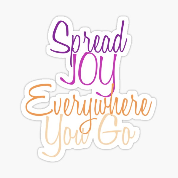 "Spread JOY Everywhere You Go" Sticker for Sale by Amazigh-i7orran ...