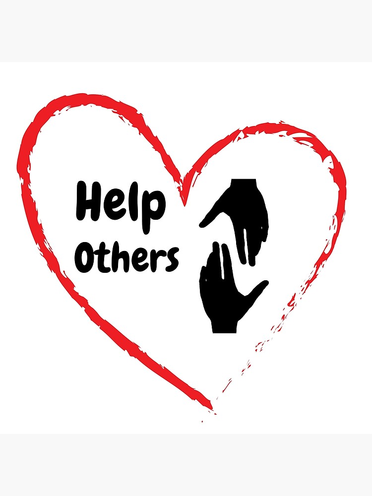 "Help others " Poster for Sale by Me Luck | Redbubble