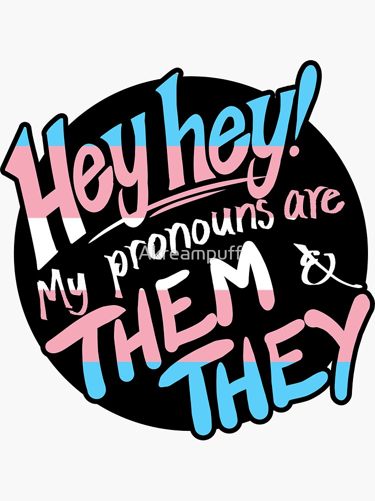 "Hey hey! My pronouns are Them & They (Trans text, black background ...