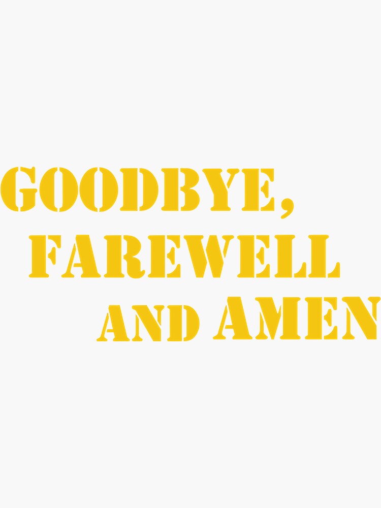 "Goodbye, Farewell and Amen" Sticker for Sale by UrsaSundries | Redbubble