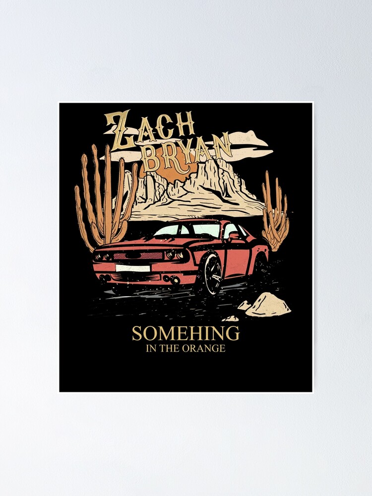 "Zach Bryan Something In The Orange " Poster for Sale by milosnicolaus | Redbubble