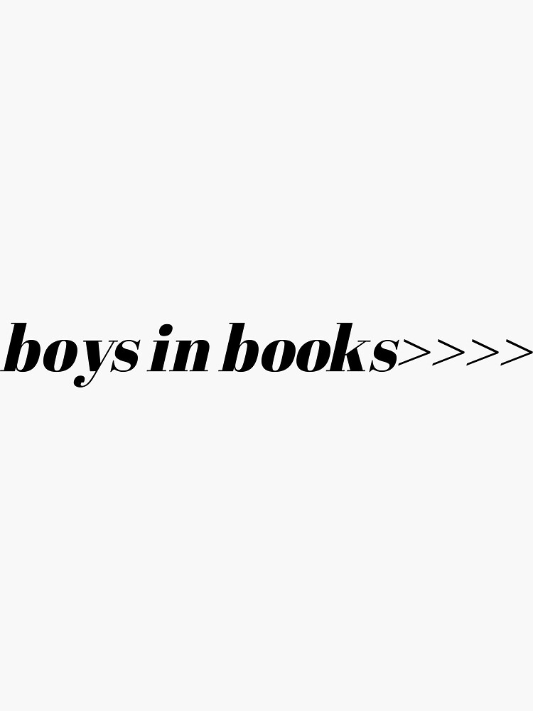 "boys in books are just better design booktok bookish" Sticker for Sale ...