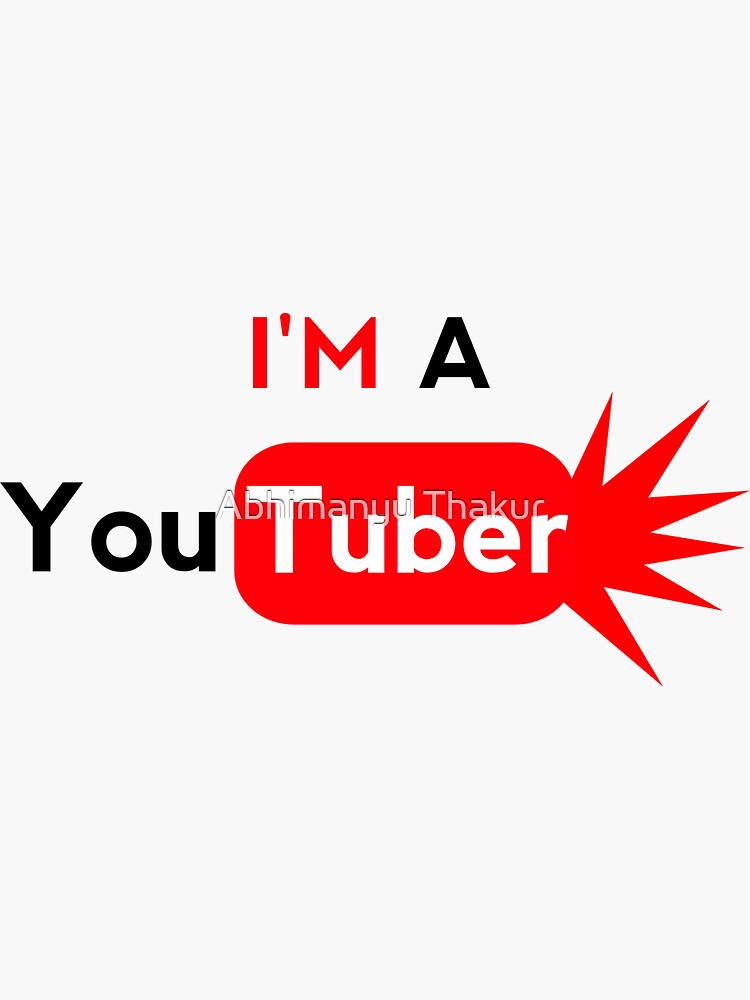 "I am a YouTuber" Sticker for Sale by abhimanyu559 | Redbubble
