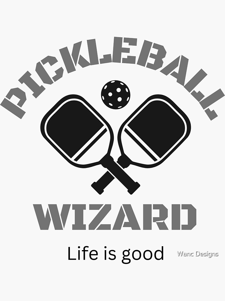 "Pickleball Wizard Life Is Good" Sticker for Sale by wanc-designs | Redbubble