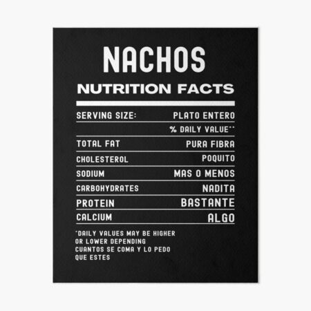 "Nachos nutrition facts,comida mexicana" Art Board Print for Sale by ...