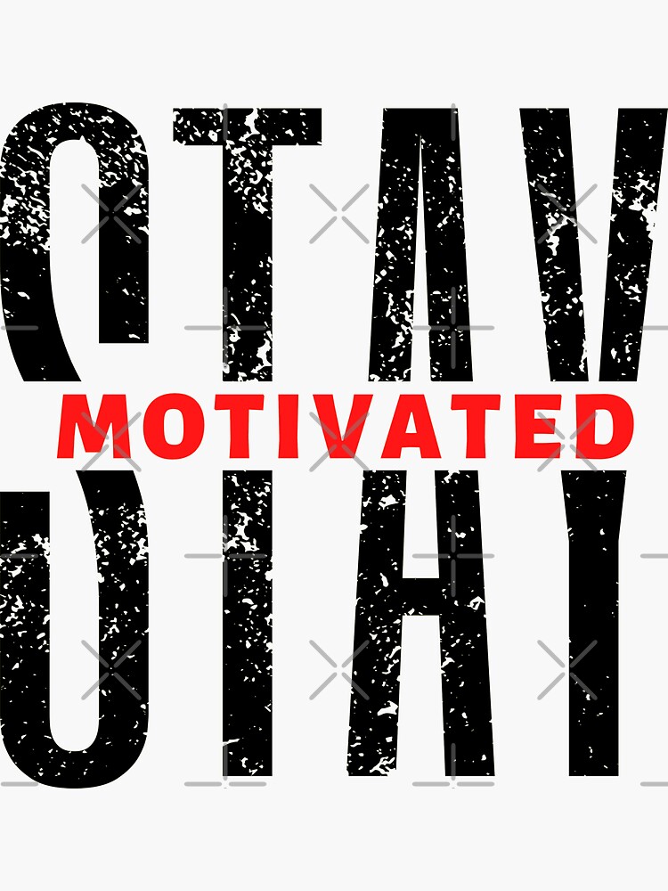 "Stay Motivated | Motivational Quote | Inspirational Quote" Sticker for ...
