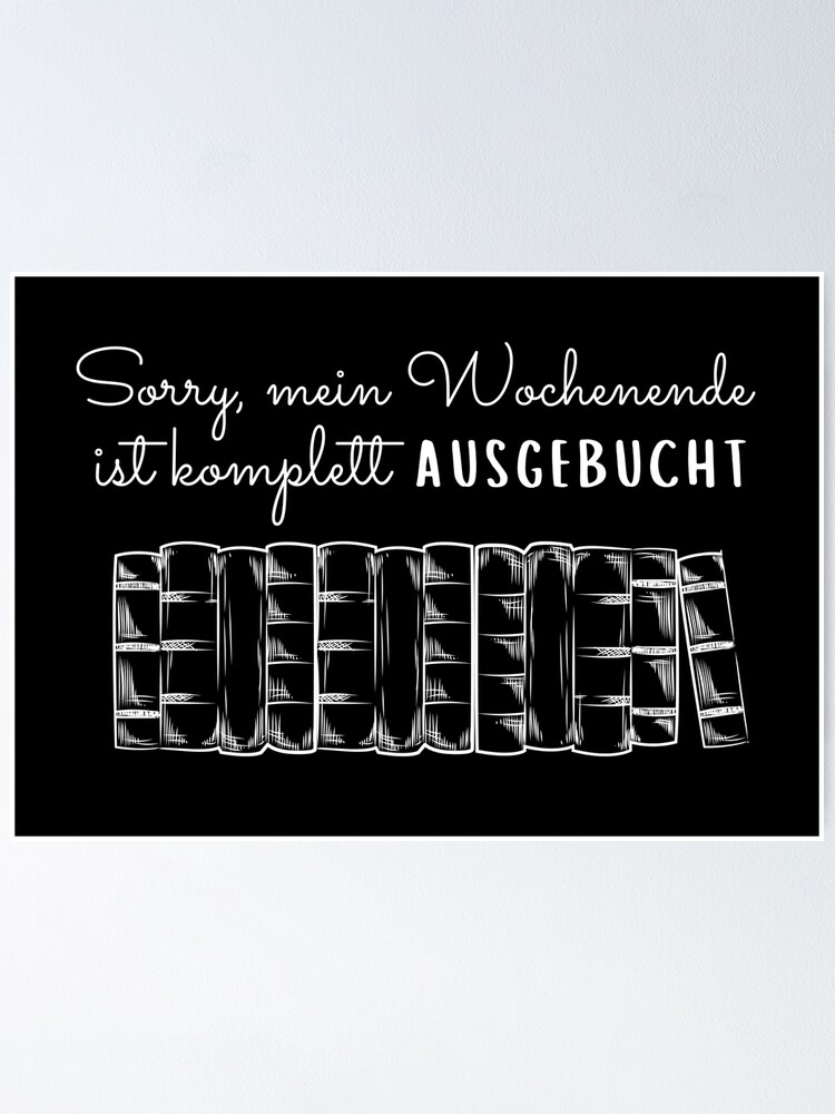 "Fully booked weekend 1 / black" Poster for Sale by Kuralietippt ...