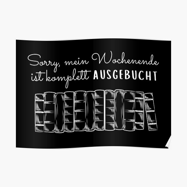 "Fully booked weekend 1 / black" Poster for Sale by Kuralietippt ...