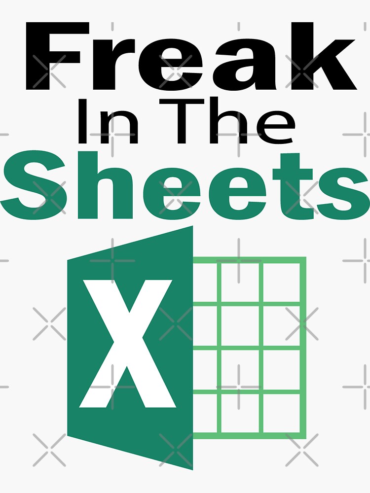 "Freak in the sheets excel spreadsheets" Sticker for Sale by ...
