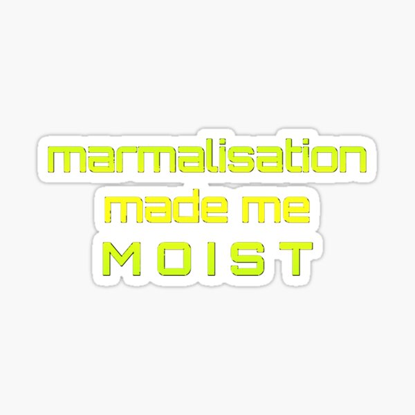 "Marmalisation Made Me Moist" Sticker for Sale by biryati | Redbubble