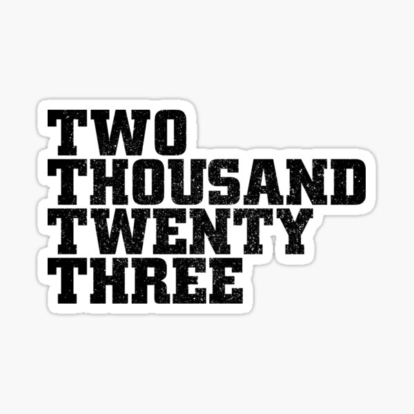 "Twenty Twenty Three #003 (Black)" Sticker for Sale by ComputeUnit ...